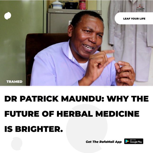 DR PATRICK MAUNDU: Why the future of herbal medicine is brighter - Rafamall