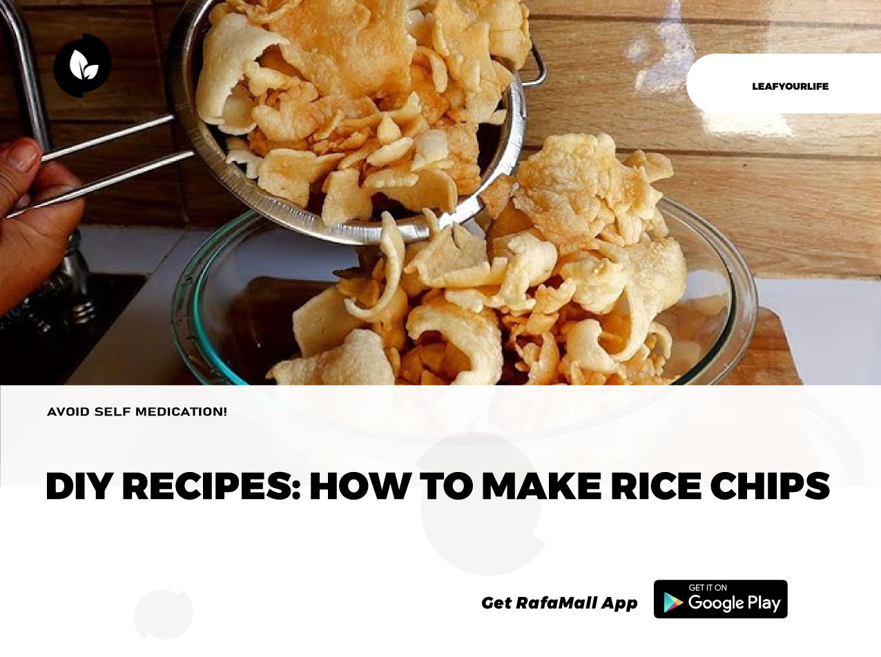 DIY Recipes: How to make rice chips - Rafamall