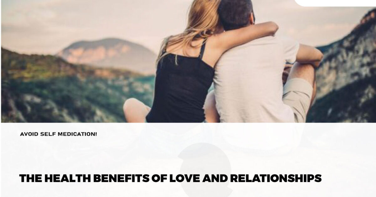 The Health Benefits of Love and Relationships - Rafamall