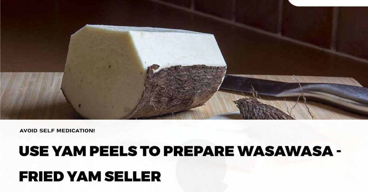 Use yam peels to prepare wasawasa - Fried yam seller - Rafamall
