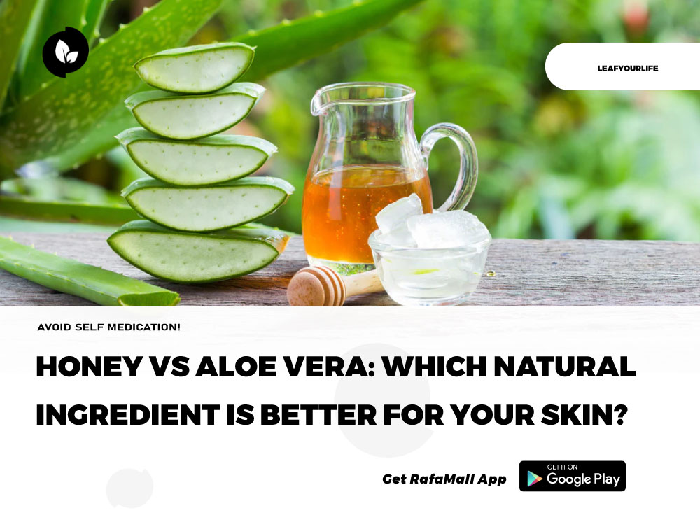 Honey vs aloe vera: Which natural ingredient is better for your skin? - Rafamall