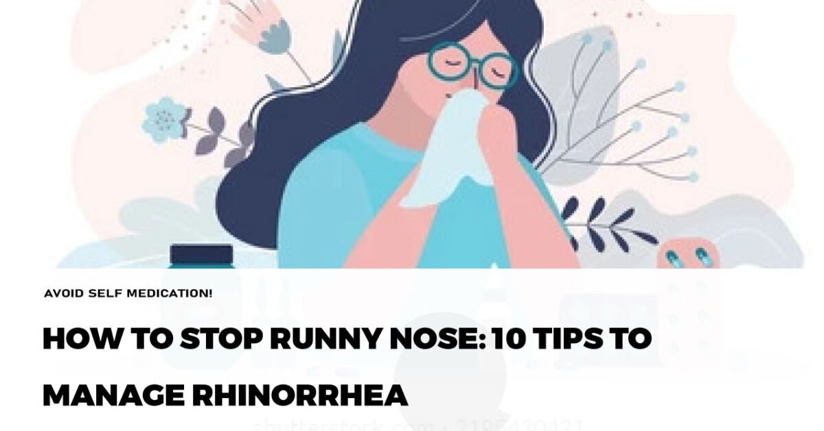How to stop runny nose: 10 tips to manage rhinorrhea - Rafamall